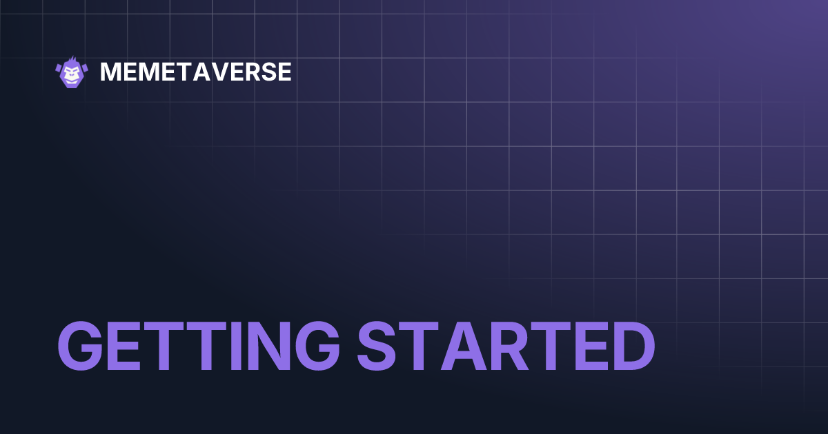 GETTING STARTED | MEMETAVERSE